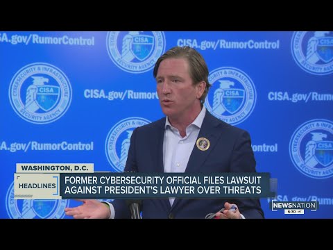 Former cybersecurity official files lawsuit against Trump's lawyer over threats