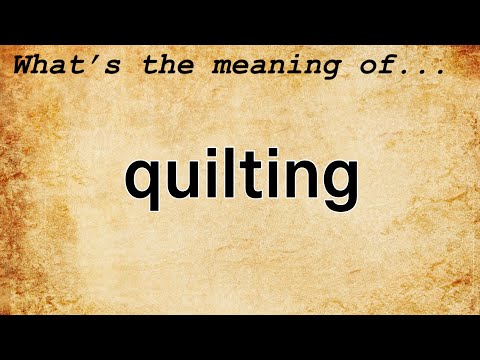 Quilting Meaning : Definition of Quilting