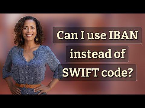 Can I use IBAN instead of SWIFT code?