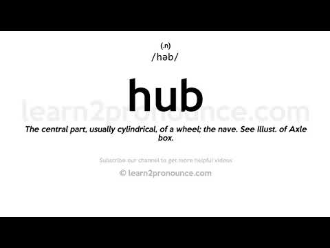 Pronunciation of Hub | Definition of Hub