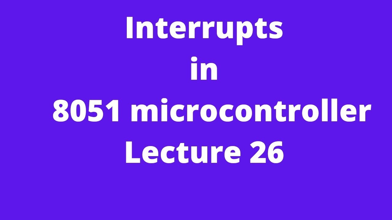 Interrupts in 8051 microcontroller