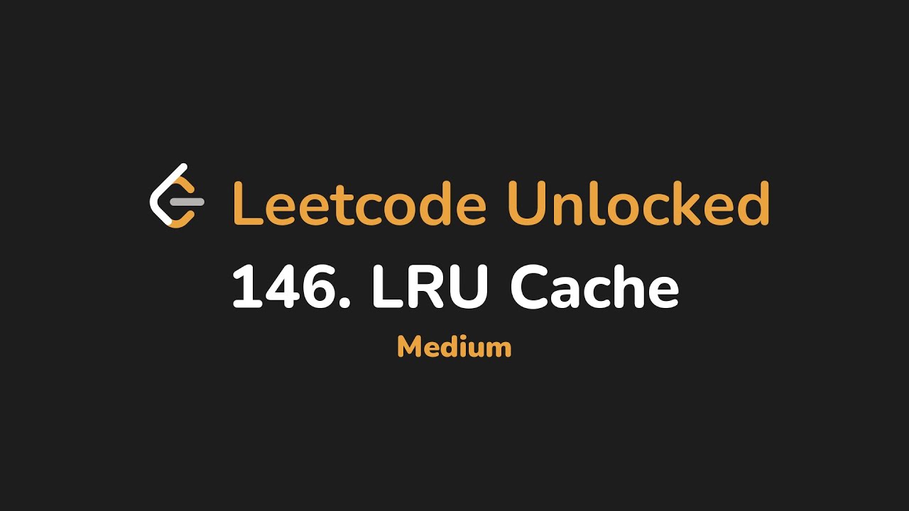 146. LRU Cache | Leetcode Unlocked - Python
