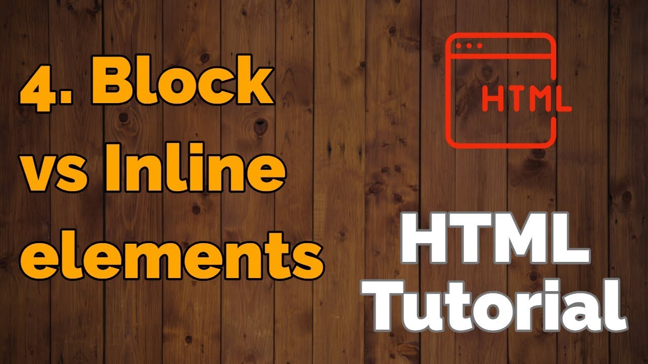 4. Block vs Inline elements | HTML Tutorial