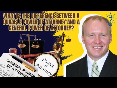 What is the difference between a durable power of attorney and a general power of attorney?