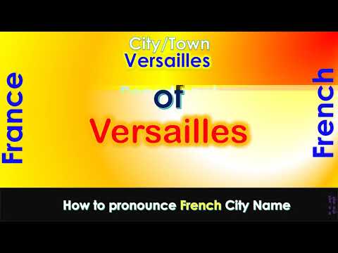 Versailles - How to pronounce Versailles, Yvelines, ÃŽle-de-France in French accent?