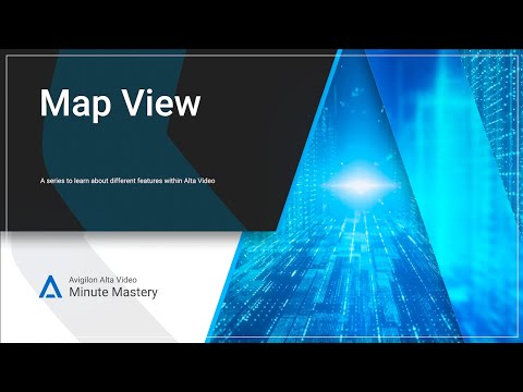 How to Use Map View in Avigilon Alta Video