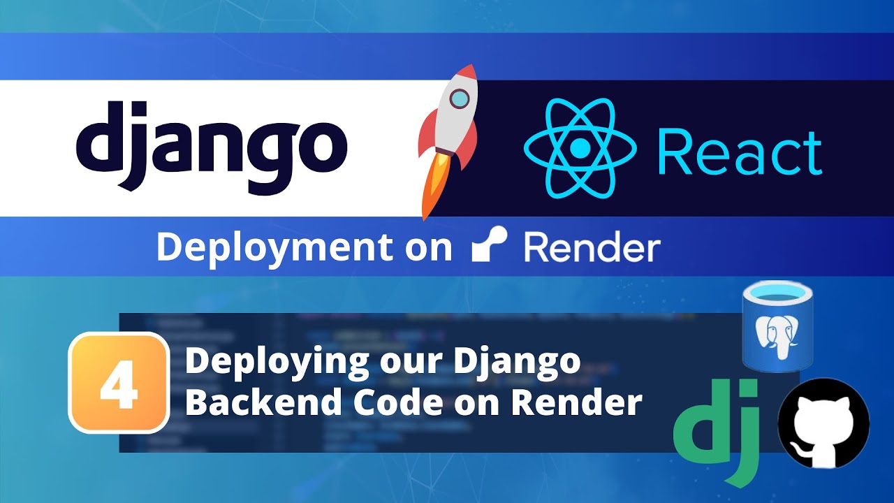 Deploy a Django & React App on Render #4: Deploying Python Django on Render