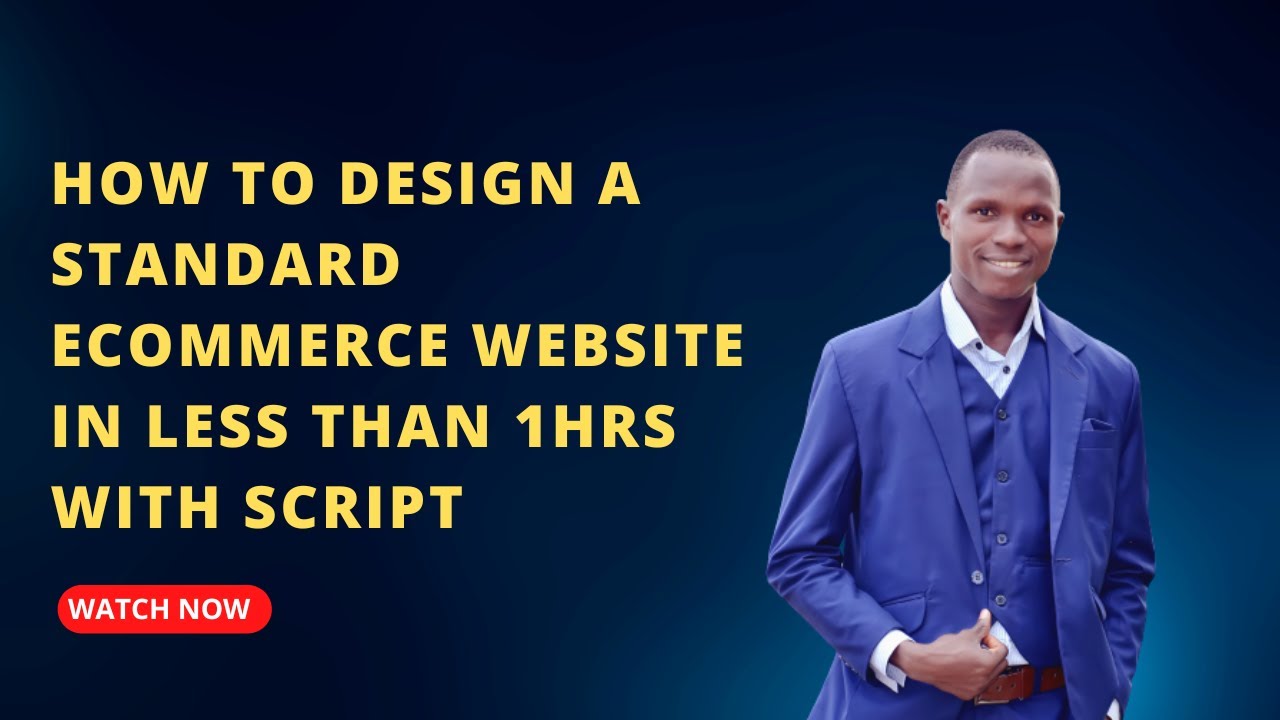 How to Design a Standard Ecommerce Website with Script in Less than 1hrs | Step by Step Tutorial