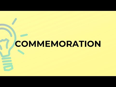 What is the meaning of the word COMMEMORATION?