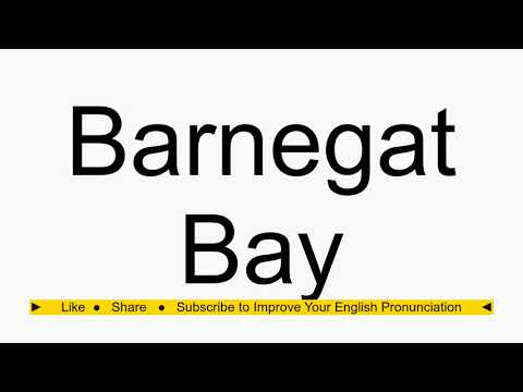 How to pronounce Barnegat Bay