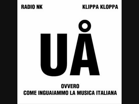 Klippa Kloppa in UÅ Ovvero come inguaiammo la musica italiana.@ RadioNK - Indietro (Tiziano Ferro)