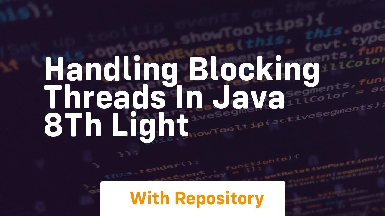 handling blocking threads in java 8th light