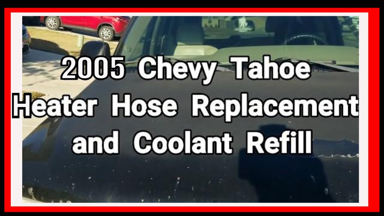 Heater Hose Replacement - 2005 Chevy Tahoe
