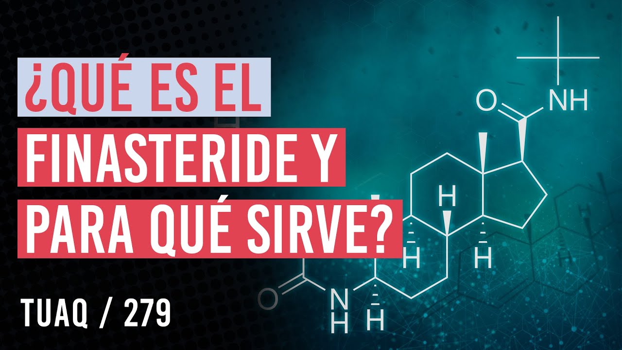 Qué es el finasteride y para qué sirve