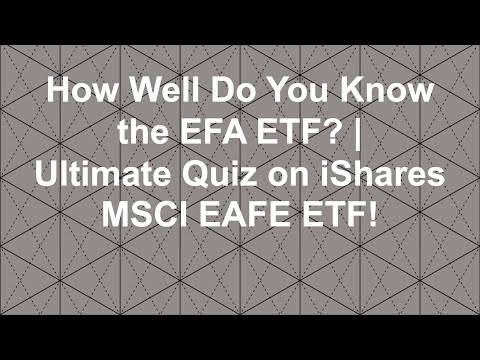 How Well Do You Know the EFA ETF Ultimate Quiz on iShares MSCI EAFE ETF!