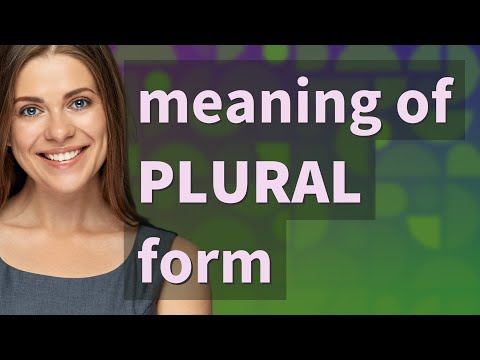 Plural form | meaning of Plural form