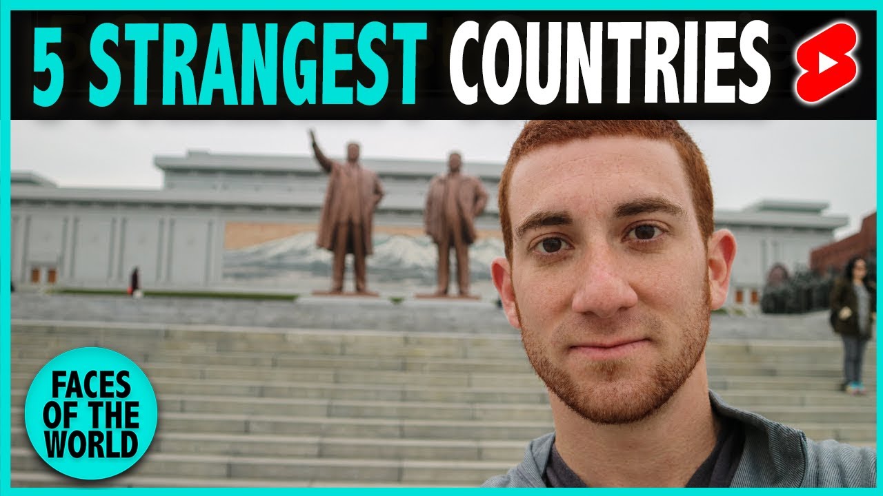 5 Strangest Countries on Earth