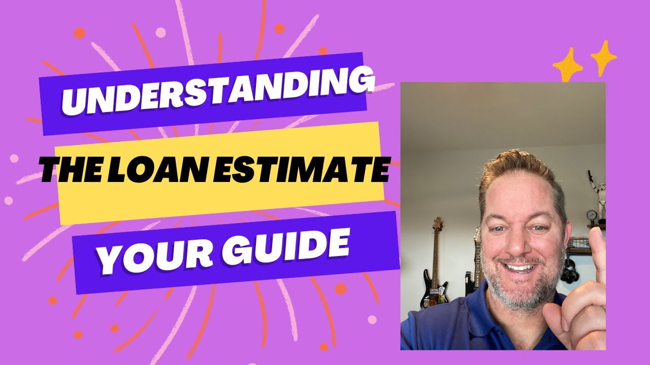 What Is The Loan Estimate: Your Complete Guide