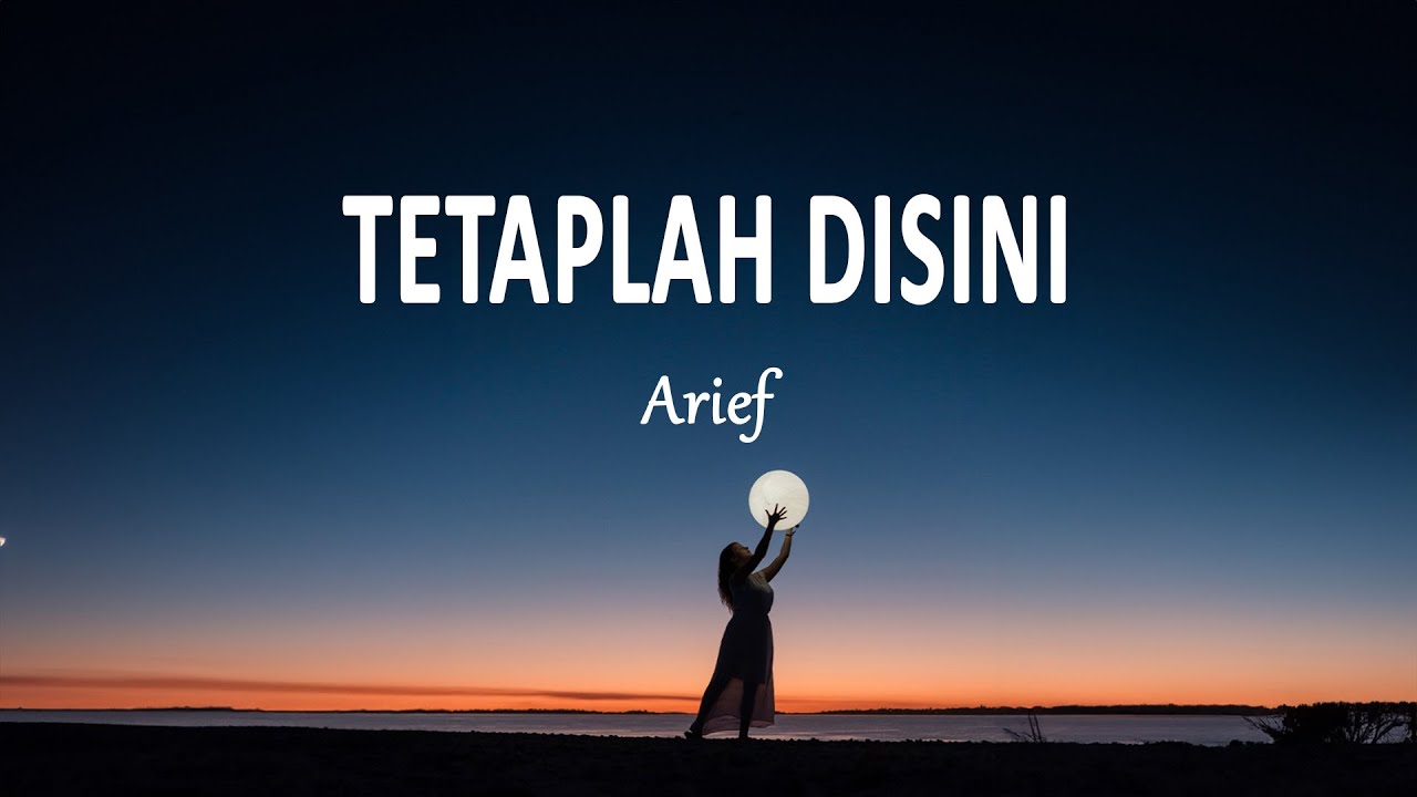 Arief - Tetaplah Disini (Lirik Lagu)