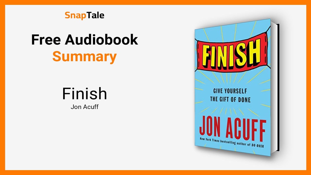 Finish by Jon Acuff: 15 Minute Summary