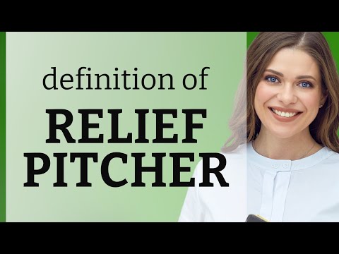 Relief pitcher — meaning of RELIEF PITCHER