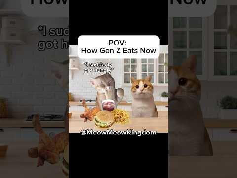 CAT MEMES🐱 POV: How Gen Z Eats Now