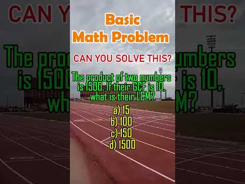 The product of two numbers is 1500. If their GCF is 10, what is their LCM a) 15 b) 100 c) 150 d)1500