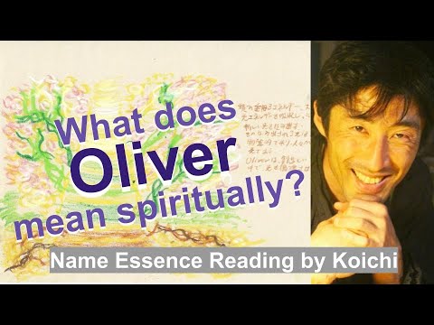What is the meaning of the name Oliver spiritually? | Name Essence Reading