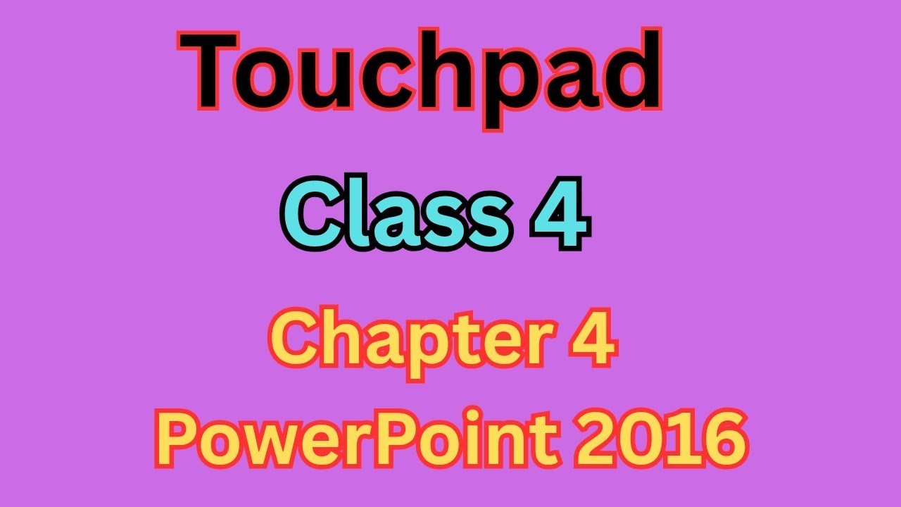 Touchpad Class 4 Chapter 4 PowerPoint/ Lesson 4 PowerPoint in Touchpad Class 4 