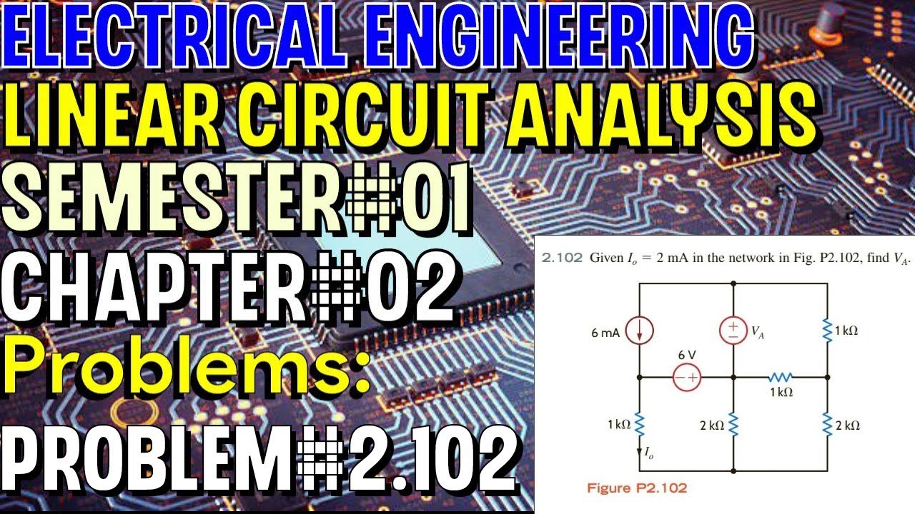 Linear Circuit Analysis | Chapter#02 | Problem#2.102 | Basic Engineering Circuit Analysis
