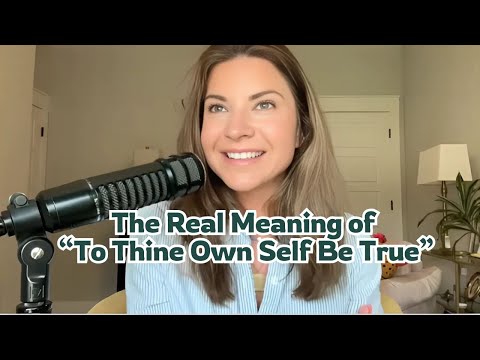 The REAL Meaning of ‘To Thine Own Self Be True’