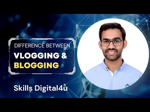 Difference Between Blogging and Vlogging - Blogging vs Vlogging - Abubakar SEO - Skills Digital4u