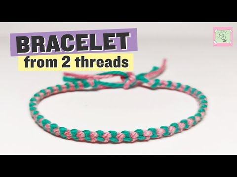 Easy bracelet from two threads – beginner friendly video tutorial