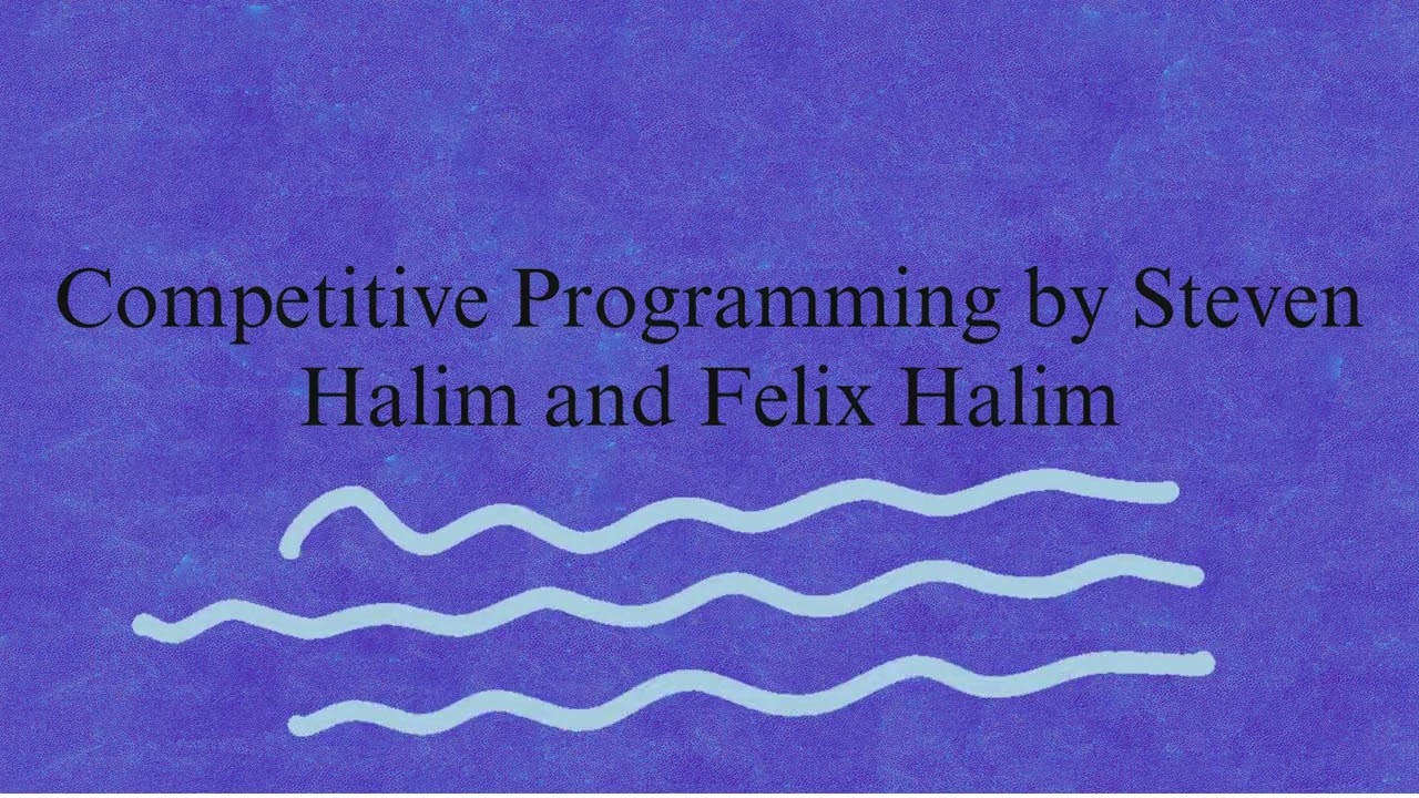 Competitive Programming by Steven Halim and Felix Halim(Book overview)