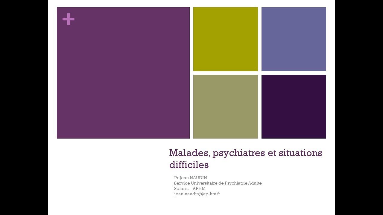 Malades, psychiatres et situations difficiles - Pr Jean NAUDIN