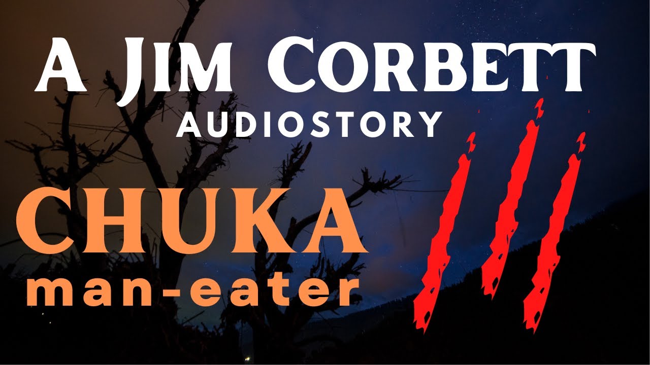 Chuka Man-Eater by Jim Corbett | Adventure Audiobook | Audiostory (English)