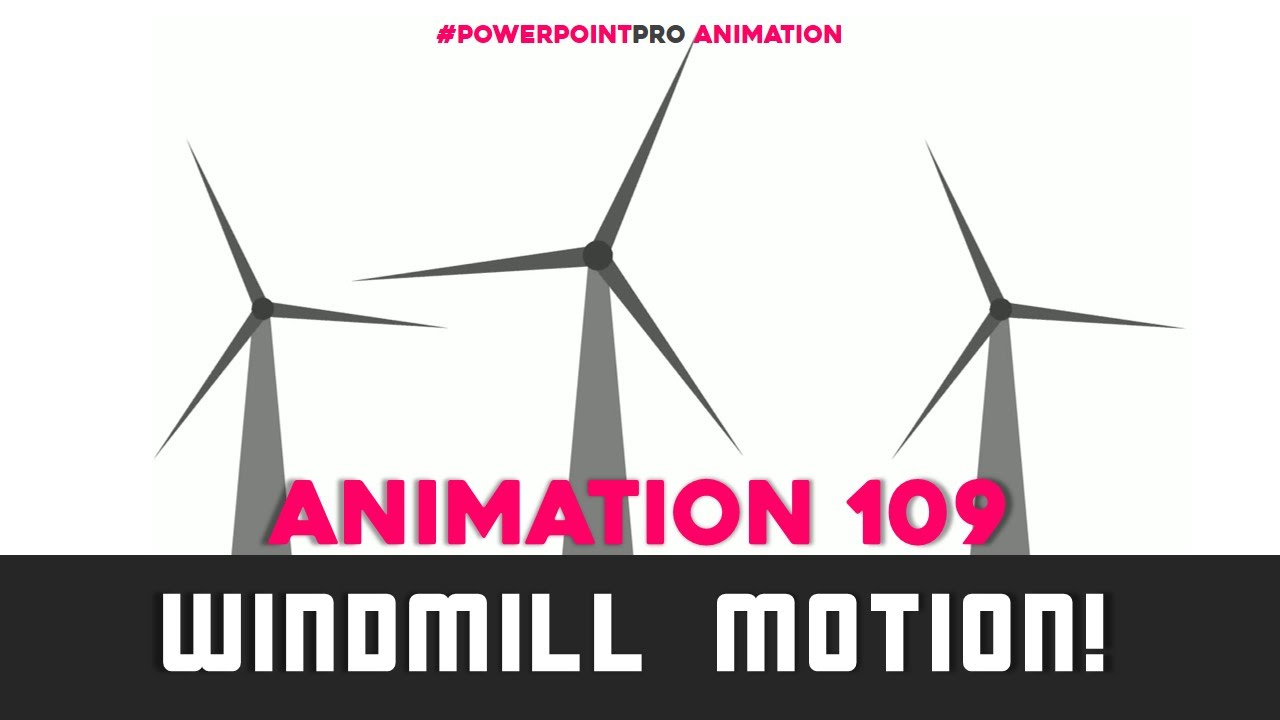 Windmill  Animation! (Microsoft PowerPoint 2013) | PowerPoint Pro