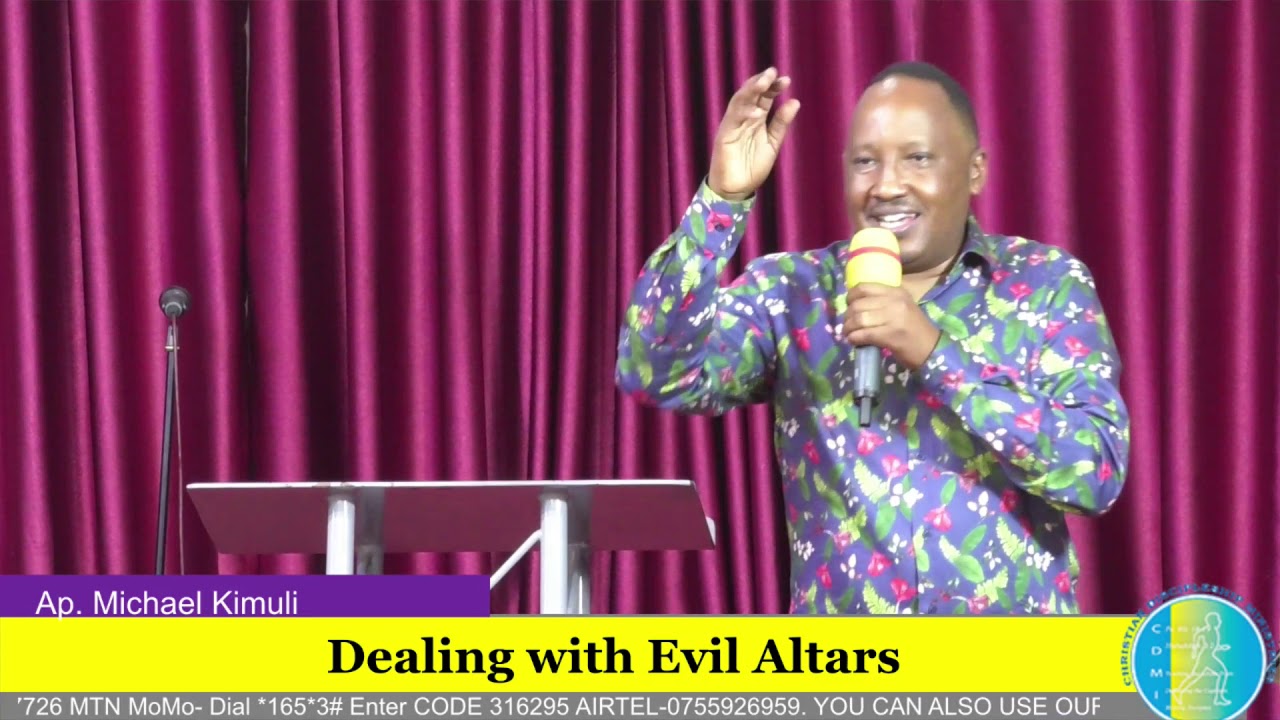 Dealing with Evil Altars - Ap. Michael Kimuli