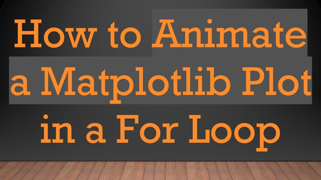 How to Animate a Matplotlib Plot in a For Loop