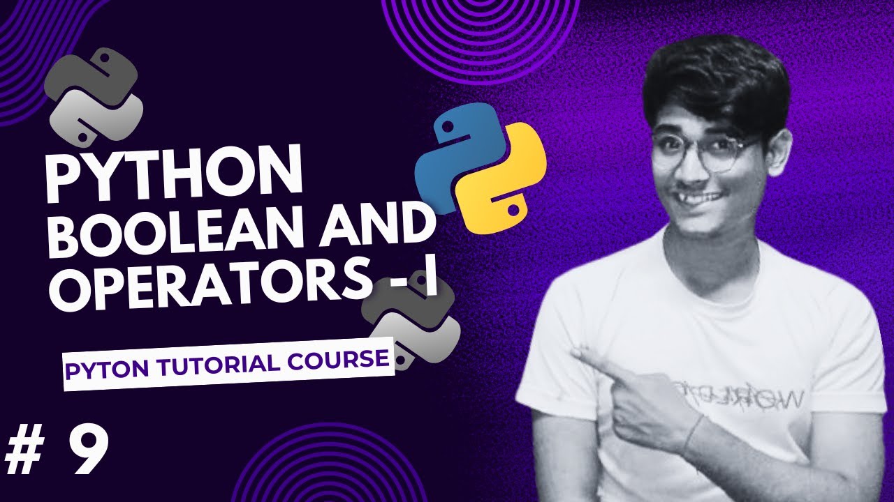 Python Boolean and Operators - I | Python Tutorial #9