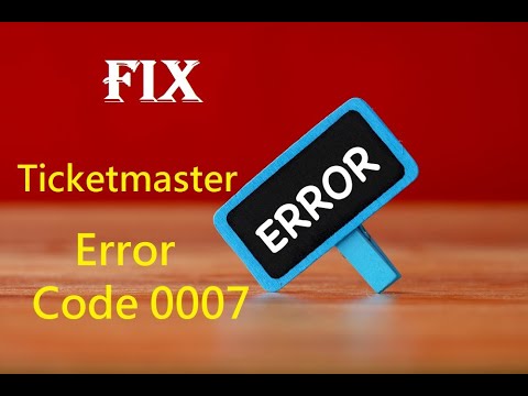 How to Fix Ticketmaster Error Code 0007