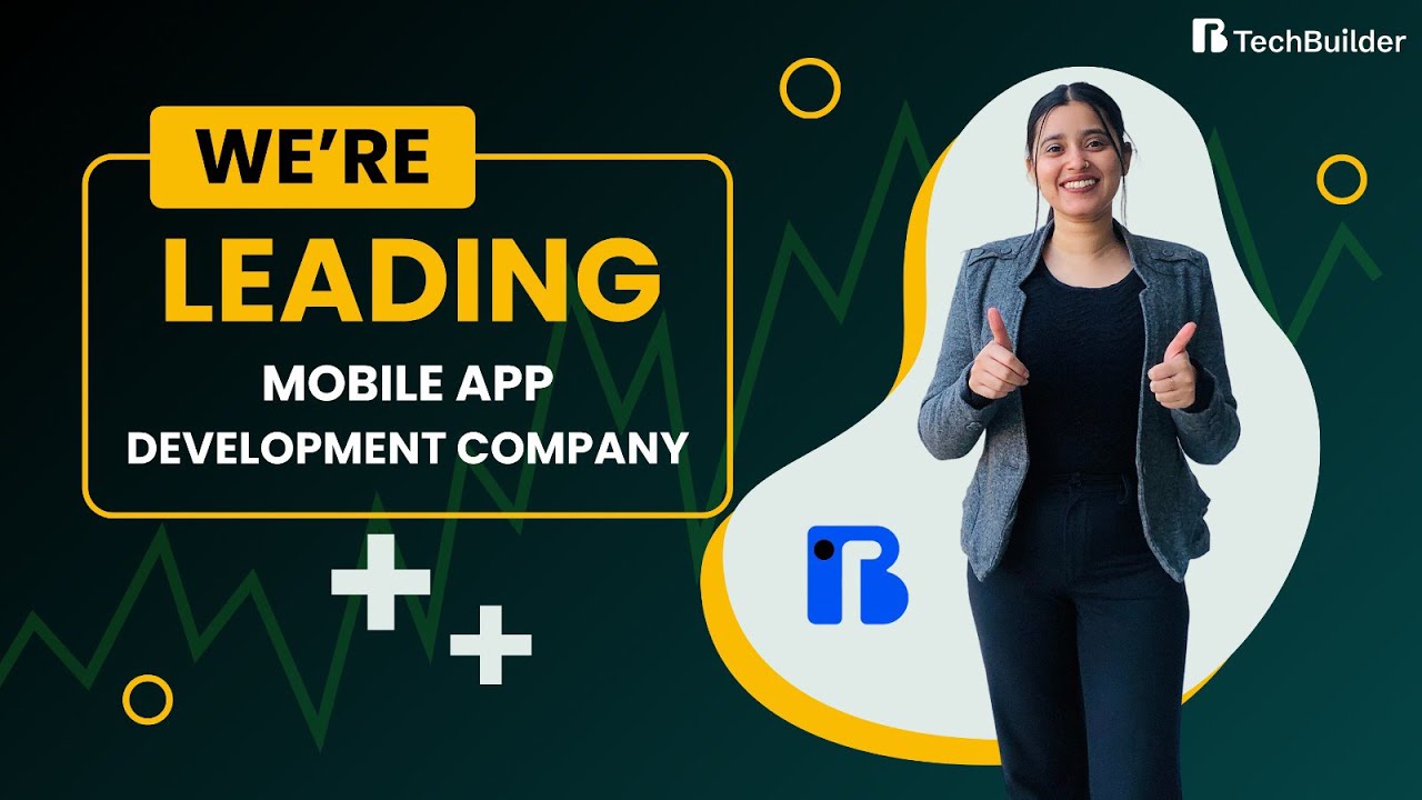 TechBuilder | Leading Mobile App Development Company