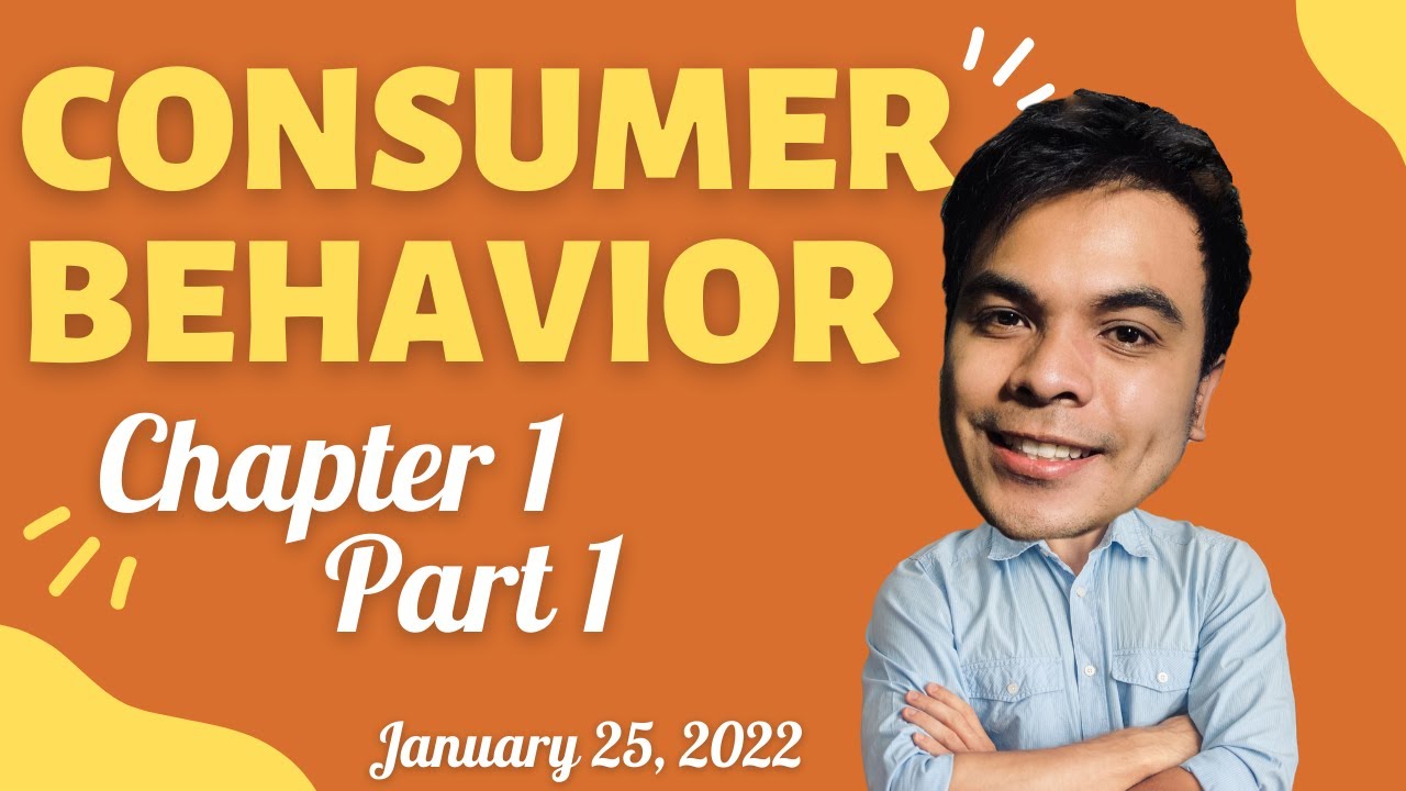 Introduction to Consumer Behavior - Chapter 1 part 1 - January 25, 2021