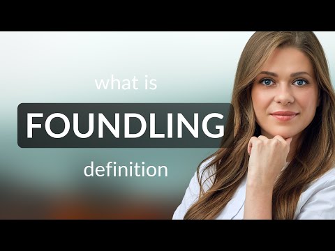 Foundling | definition of FOUNDLING