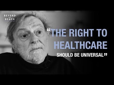 "The right to healthcare should be universal..." - Dr Gino Strada