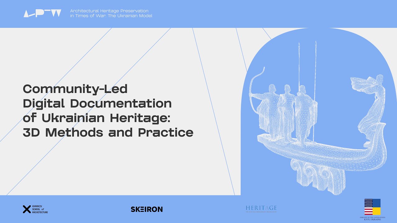 Webinar 2 EN - Community-Led Digital Documentation of Ukrainian Heritage: 3D Methods and Practice