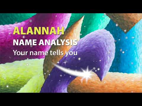 ALANNAH Name Analysis / Your name tells you