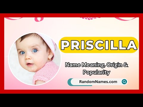 Priscilla - Baby Girl Name Meaning, Origin & Popularity - RandomNames.com