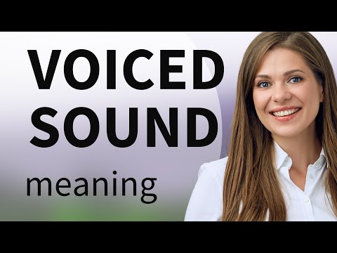 Voiced sound — meaning of VOICED SOUND