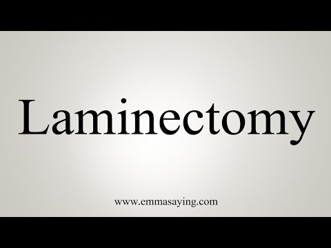 How To Say Laminectomy